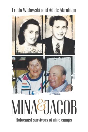 Mina & Jacob: Holocaust survivors of nine camps by Freda Widawski ...