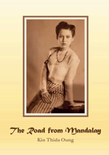 The Road from Mandalay by Kin Thida Oung | Goodreads