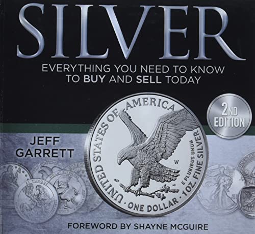 Silver: Everything You Need to Buy or Sell Silver by Jeff Garrett ...