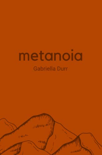 metanoia by Gabriella Durr | Goodreads