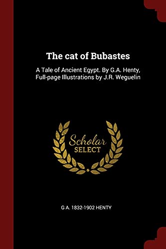 The cat of Bubastes: A Tale of Ancient Egypt. By G.A. Henty, Full-page ...