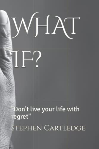 What If by Stephen Cartledge | Goodreads