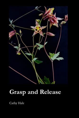 Grasp and Release by Cathy Hale | Goodreads