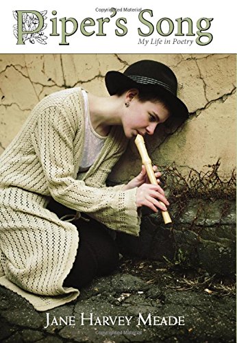 Piper's Song: My Life in Poetry by Jane Harvey Meade | Goodreads