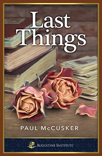 Last Things by Paul McCusker | Goodreads
