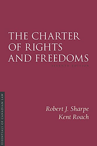 The Charter of Rights and Freedoms, 7th edition by Robert J Sharpe ...