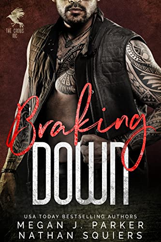 Braking Down: The Crows MC #3 by Megan J. Parker | Goodreads