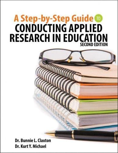 A Step-by-Step Guide to Conducting Applied Research in Education by Bunnie L. Claxton | Goodreads