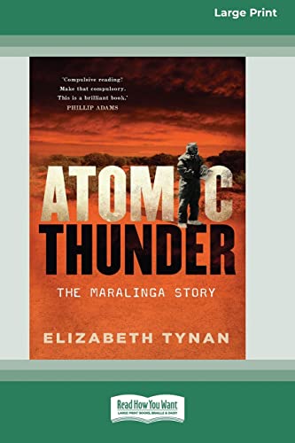 Atomic Thunder: The Maralinga Story by Elizabeth Tynan | Goodreads
