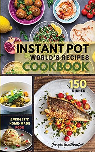 Instant Pot World's Recipes Cookbook: The Only Complete Pocket-Size ...