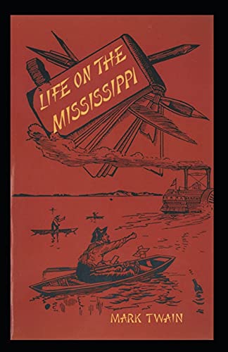Life On The Mississippi Annotated by Mark Twain | Goodreads