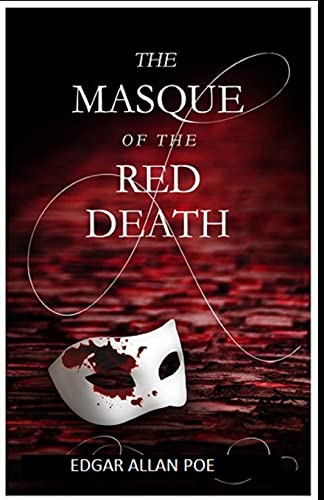 The Masque of The Red Death Illustrated Edition by Edgar Allan Poe ...