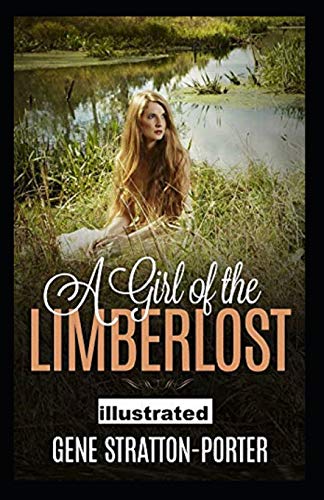A Girl of the Limberlost Illustrated by Gene Stratton-Porter | Goodreads