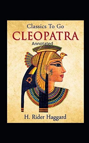 Cleopatra (Annotated Edition) by H. Rider Haggard | Goodreads