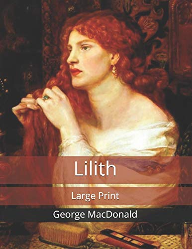Lilith: Large Print by George MacDonald | Goodreads