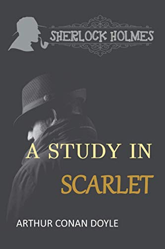 A Study in Scarlet (Sherlock Holmes) by Sir Arthur Conan Doyle | Goodreads