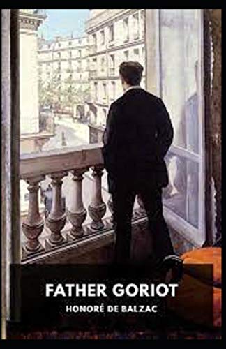 Father Goriot Illustrated by Honoré de Balzac | Goodreads