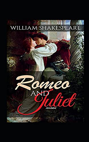 Romeo and Juliet Annotated by William Shakespeare | Goodreads