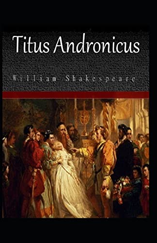 Titus Andronicus: William Shakespeare (Drama, Plays, Poetry ...