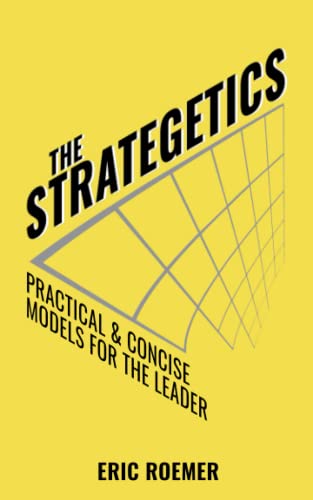 The Strategetics: Practical and Concise Models for the Leader by Eric ...