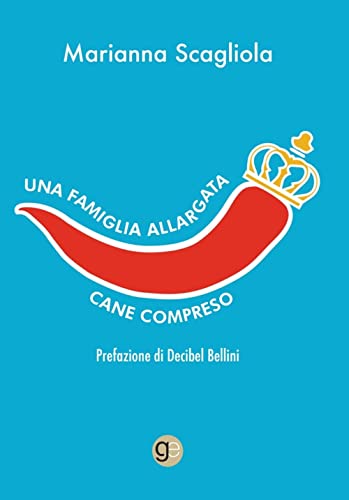 Una famiglia allargata cane compreso by Marianna Scagliola | Goodreads
