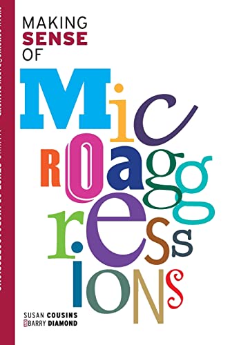 Making Sense of Microaggressions by Susan Cousins and Barry Diamond ...