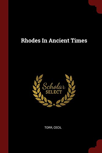 Rhodes In Ancient Times by Torr Cecil | Goodreads