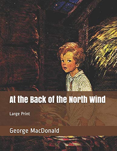 At the Back of the North Wind: Large Print by George MacDonald | Goodreads