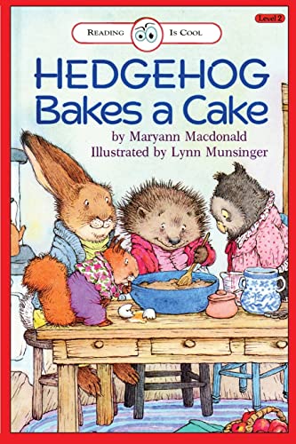 Hedgehog Bakes a Cake: Level 2 by Maryann Macdonald | Goodreads