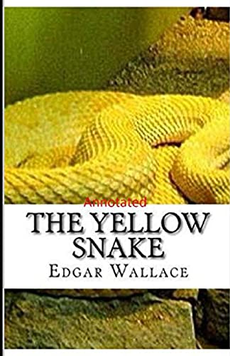 The Yellow Snake Classic Edition(Annotated) by Edgar Wallace | Goodreads
