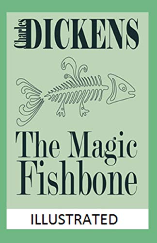 The Magic Fishbone Illustrated by Charles Dickens | Goodreads