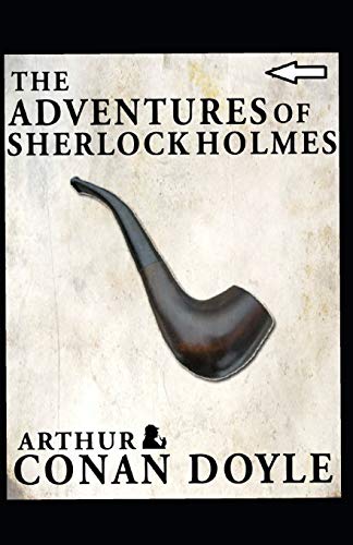 The Adventures of Sherlock Holmes Annotated by Arthur Conan Doyle ...