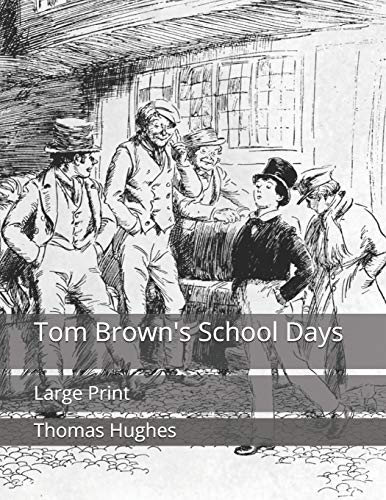 Tom Brown's School Days: Large Print by Thomas Hughes | Goodreads