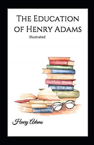 The Education of Henry Adams Illustrated by Henry Adams | Goodreads