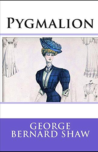 Pygmalion Illustrated by George Bernard Shaw | Goodreads