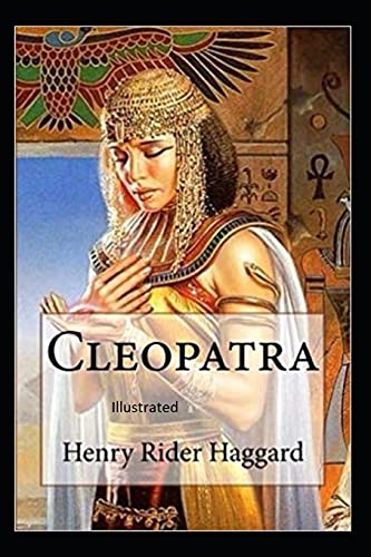 Cleopatra Illustrated by H. Rider Haggard | Goodreads