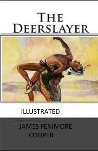 The Deerslayer Illustrated by James Fenimore Cooper | Goodreads