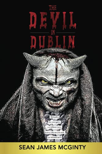 The Devil in Dublin by Sean James McGinty | Goodreads
