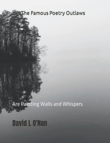 The Famous Poetry Outlaws are Painting Walls and Whispers by David L O ...