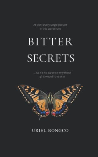 Bitter Secrets by Uriel Bongco | Goodreads