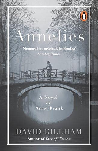 Annelies: A Novel of Anne Frank by David Gillham | Goodreads