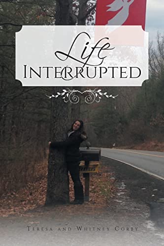 Life Interrupted by Teresa Corby | Goodreads
