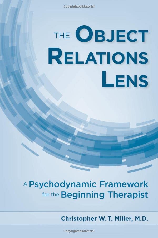 The Object Relations Lens: A Psychodynamic Framework for the Beginning ...