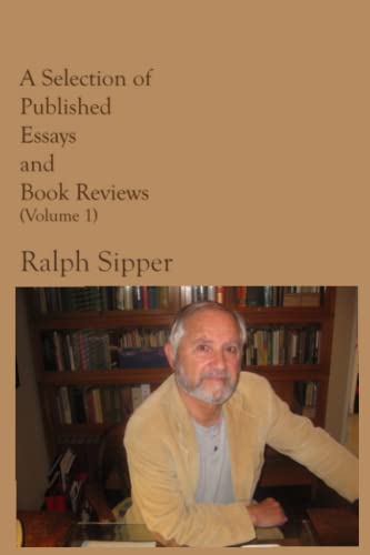 A Selecton of Published Essays and Book Reviews by Ralph Sipper | Goodreads