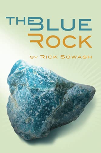 The Blue Rock by Rick Sowash | Goodreads