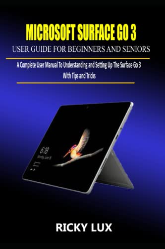 Microsoft Surface Go 3 User Guide for Beginners and Seniors by Ricky ...