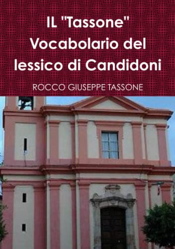 IL "Tassone" Vocabolario del lessico di Candidoni by Rocco Giuseppe ...