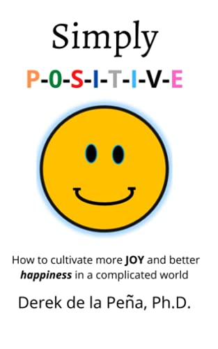 Simply P-O-S-I-T-I-V-E by Derek de la Peña | Goodreads