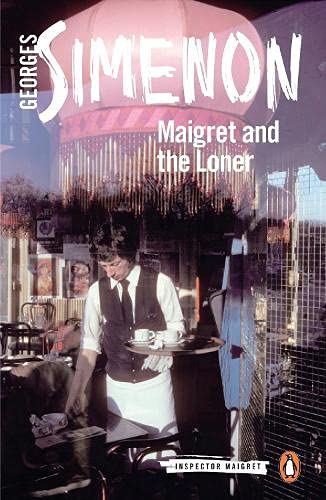 Maigret and the Loner: Inspector Maigret #73 by Georges Simenon | Goodreads