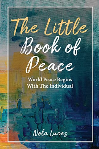 the little book of peace by Nola Lucas | Goodreads